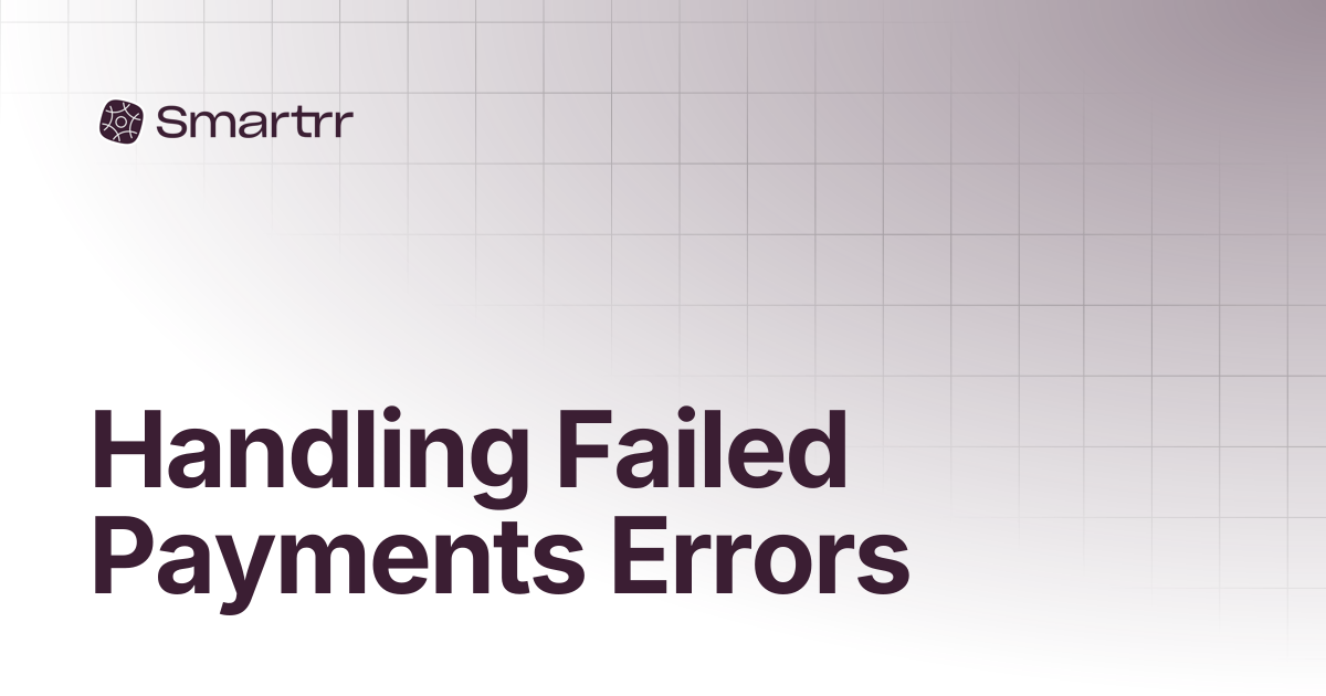 Handling Failed Payments Errors | Help Docs
