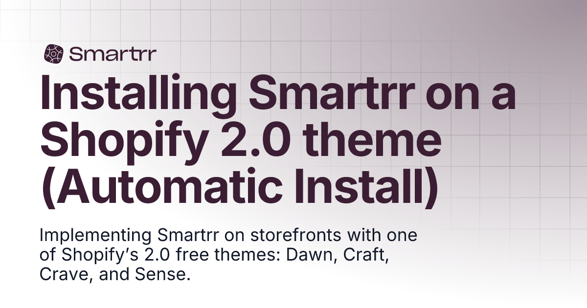 Installing Smartrr on a Shopify 2.0 theme (Automatic Install) | Help Docs